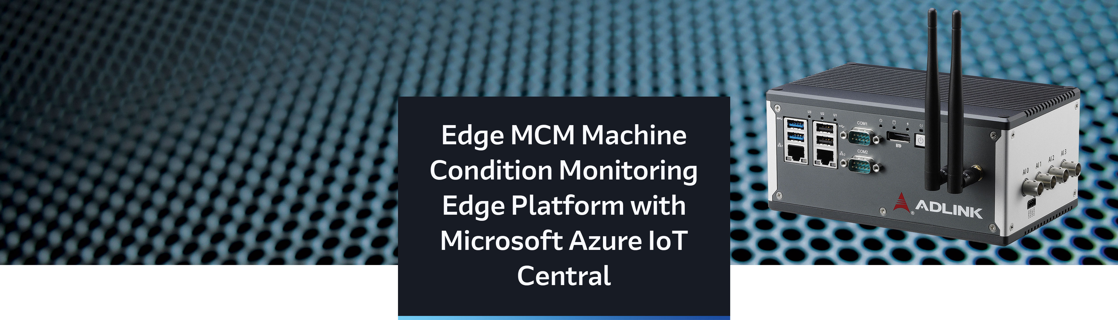 Edge MCM with Microsoft Azure IoT Central
